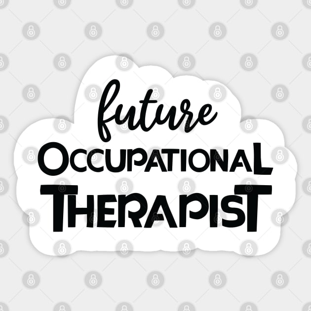 Future occupational therapist - Occupational Therapist - Sticker ... Future occupational therapist - Occupational Therapist - Sticker ...